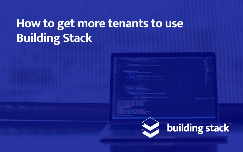 How to get more tenants to use Building Stack – Building Stack